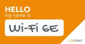 Wi-Fi 6E Spectrum in 6 GHz Band- LitePoint